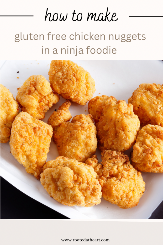 Gluten Free Chicken Nuggets in a Ninja Foodie - Rooted at Heart